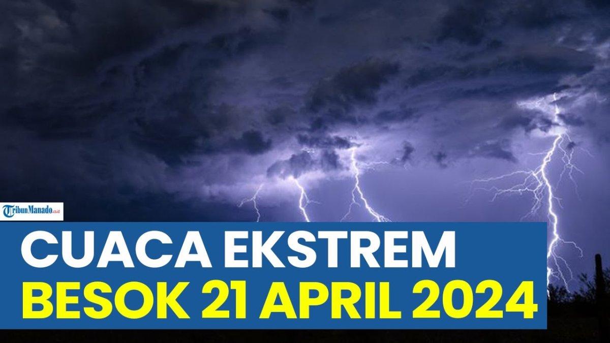 Spill! Warning BMKG, Kondisi Cuaca, Minggu 21 April 2024: Hujan, Petir ...