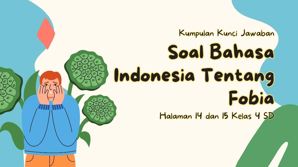 Kumpulan Kunci Jawaban Soal Bahasa Indonesia Tentan Fobia Halaman 14 ...