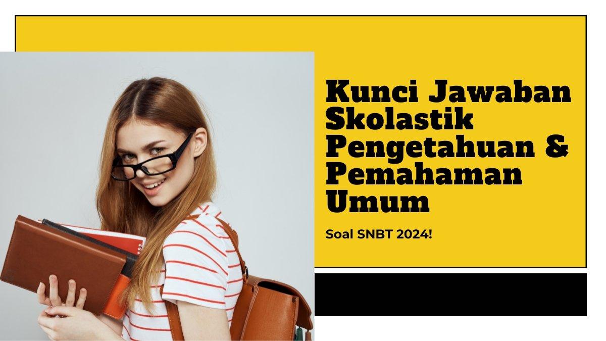 Simak Kunci Jawaban Lengkap Skolastik Pengetahuan dan Pemahaman Umum ...