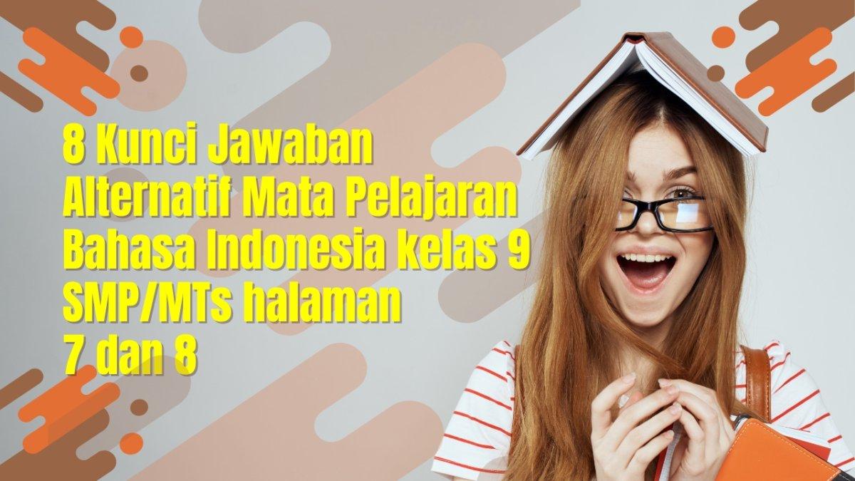 8 Kunci Jawaban Alternatif Mata Pelajaran Bahasa Indonesia kelas 9 SMP ...