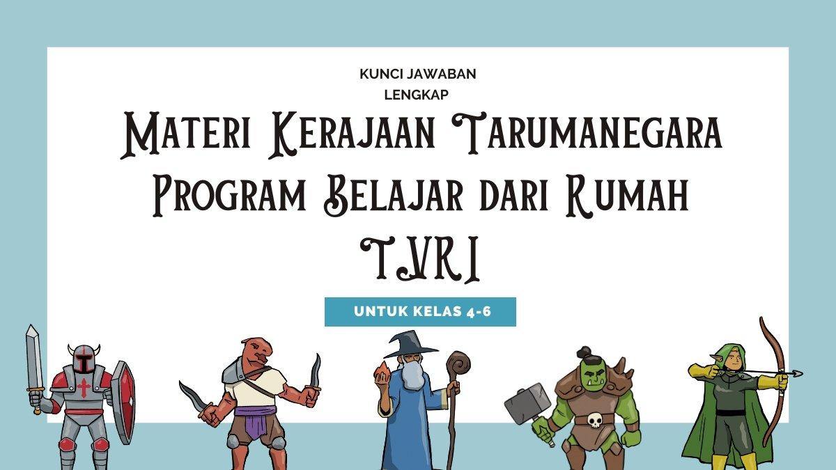 Kunci Jawaban Lengkap Materi Kerajaan Tarumanegara Program Belajar dari ...