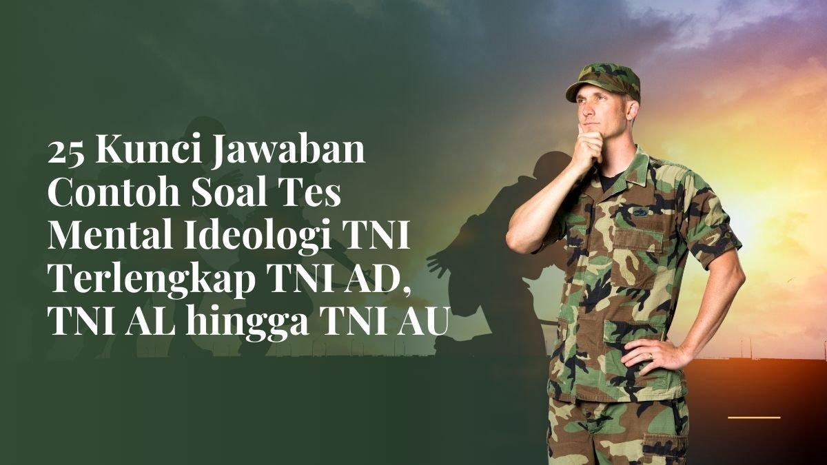 25 Kunci Jawaban Contoh Soal Tes Mental Ideologi TNI Terlengkap TNI AD ...
