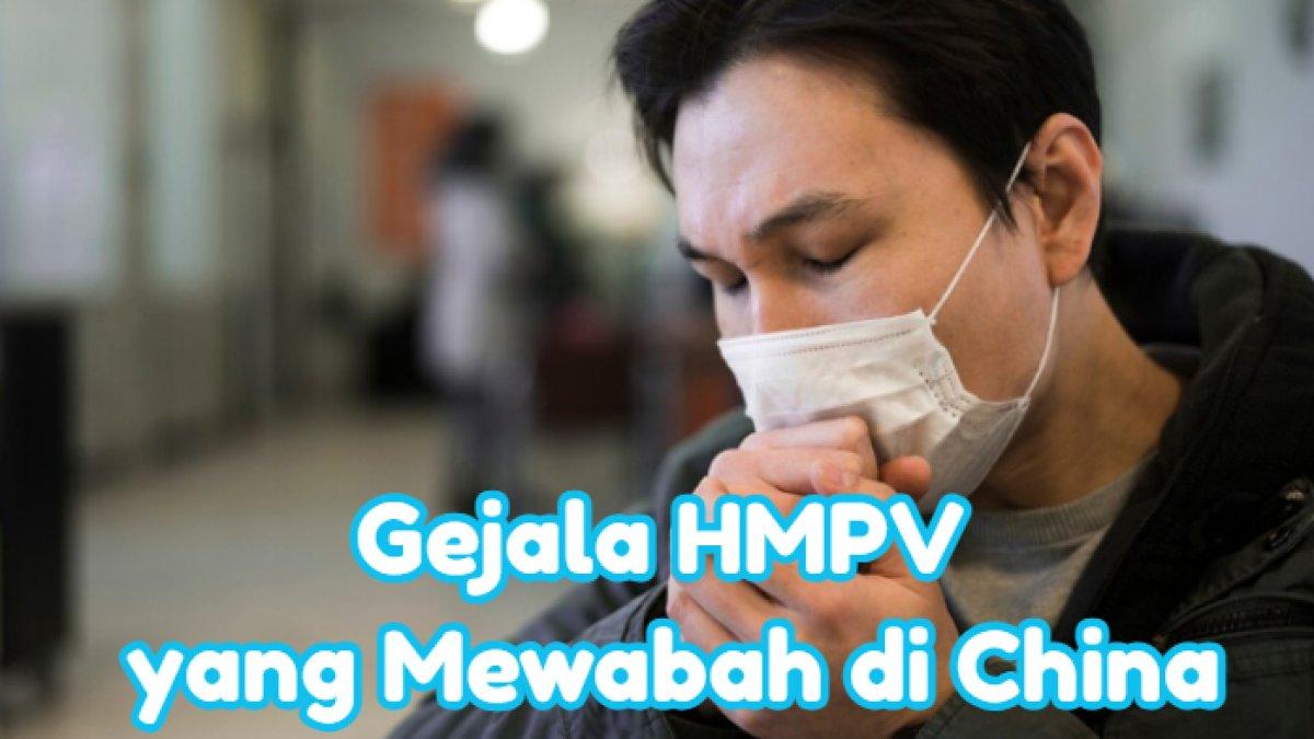 Gejala HMPV yang Kini Mewabah di China, Mulai dari Batuk hingga Sesak ...