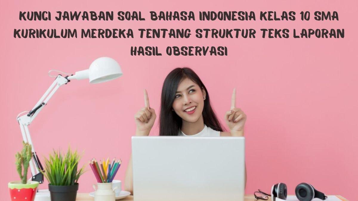 Yuk Simak Kunci Jawaban Soal Bahasa Indonesia Kelas 10 tentang Struktur ... Yuk Simak Kunci Jawaban Soal Bahasa Indonesia Kelas 10 tentang Struktur ...