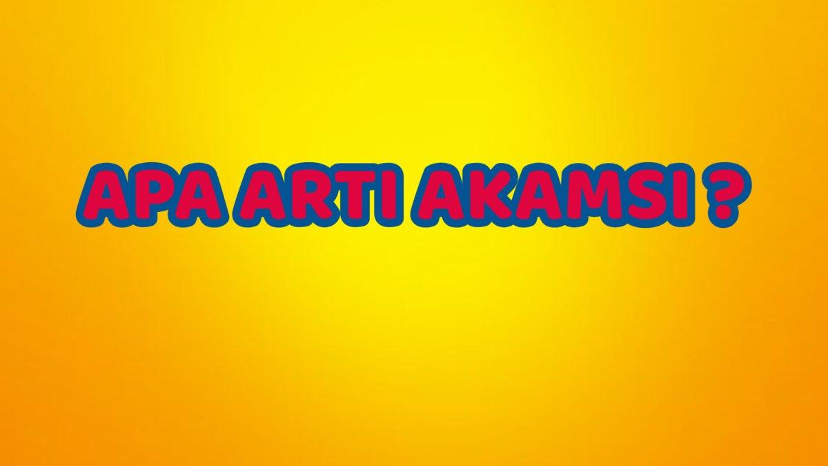 Apa Arti Akamsi Istilah Viral di TikTok? Seliweran Ramai Dipakai Anak ...