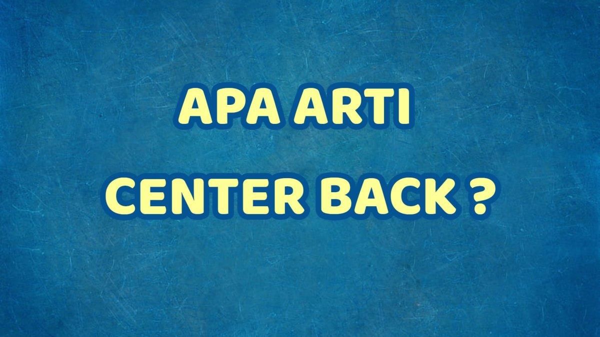 Apa Arti Center Back Istilah Viral di TikTok? Seliweran Dipakai Anak ...