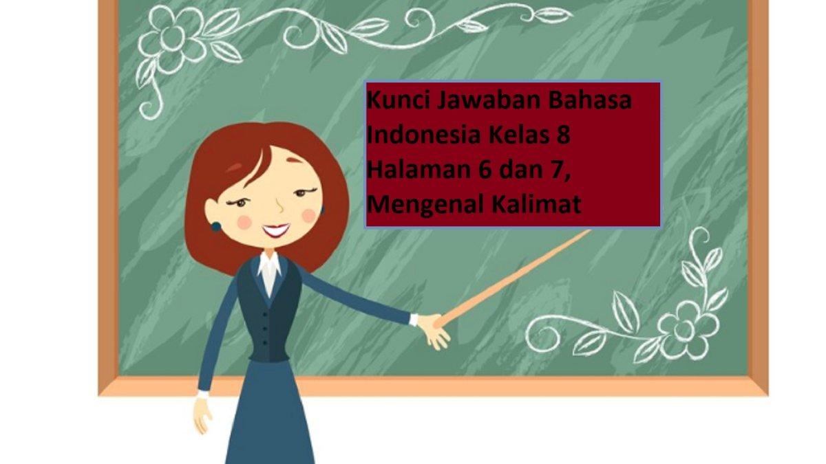Kunci Jawaban Bahasa Indonesia Kelas 8 Halaman 6 dan 7, Mengenal ...