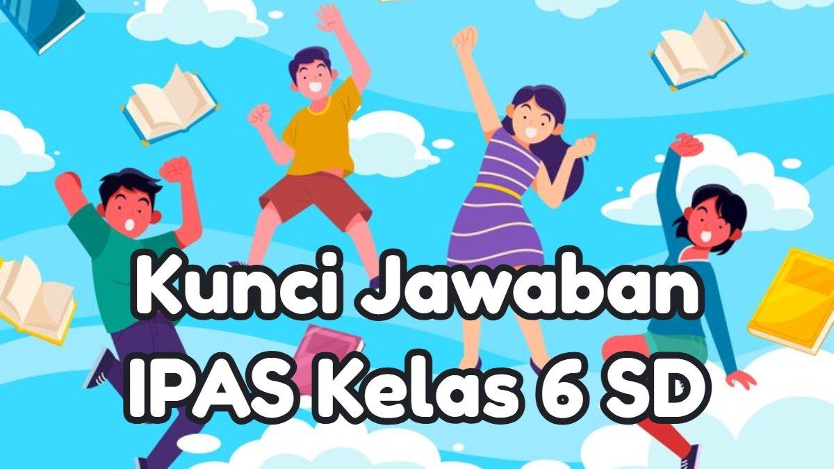 Kunci Jawaban IPAS Kelas 6 SD Halaman 168 Kurikulum Merdeka, Sikap atau ...
