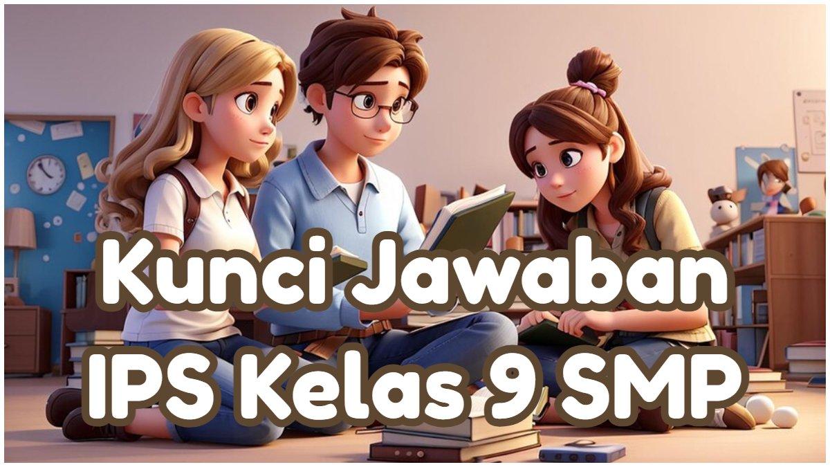 Kunci Jawaban IPS Kelas 9 SMP / MTs Halaman 121 122 123 124 125 ...