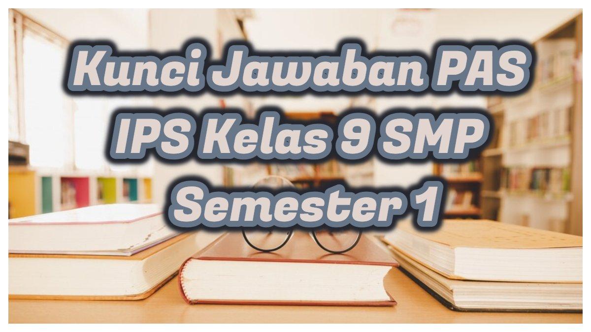 Kunci Jawaban PAS IPS Kelas 9 SMP Semester 1, Bagaimana Bentuk Perubahan Sosial? - TribunTrends.com