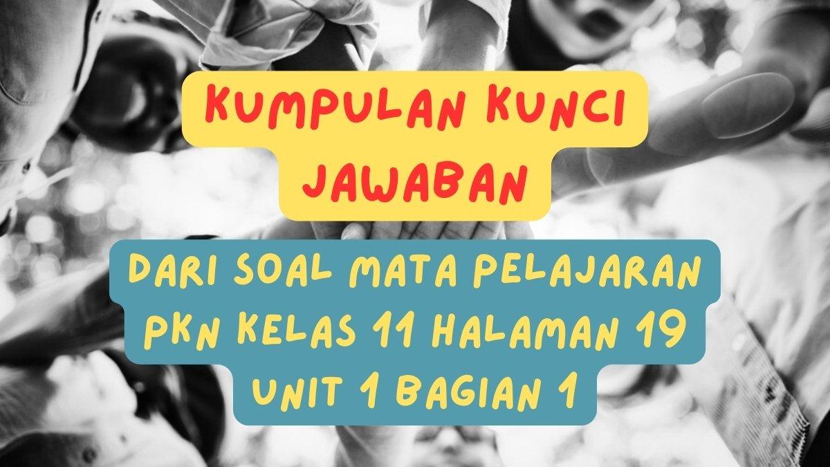 Kumpulan Kunci Jawaban dari Soal Mata Pelajaran PKN Kelas 11 Halaman 19 ...