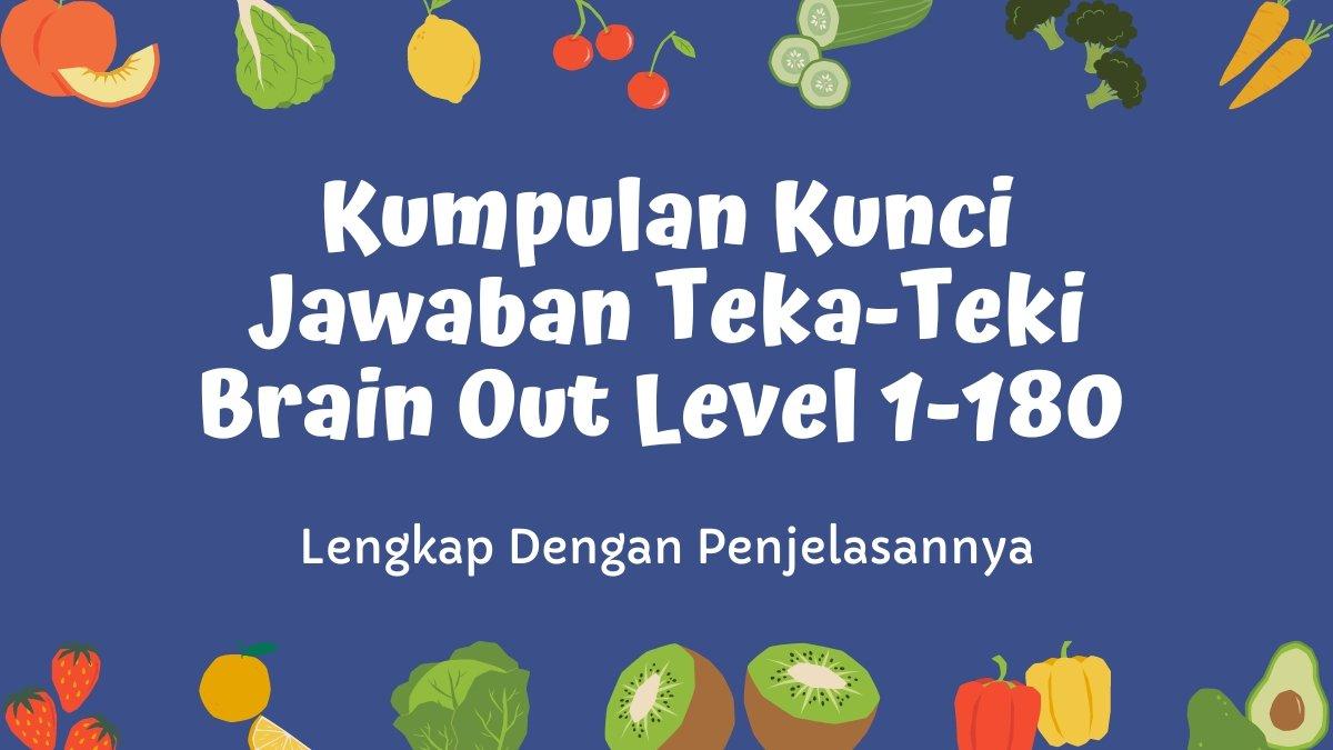 SIMAK! Kumpulan Kunci Jawaban Teka-Teki Brain Out Level 1-180 Lengkap ...
