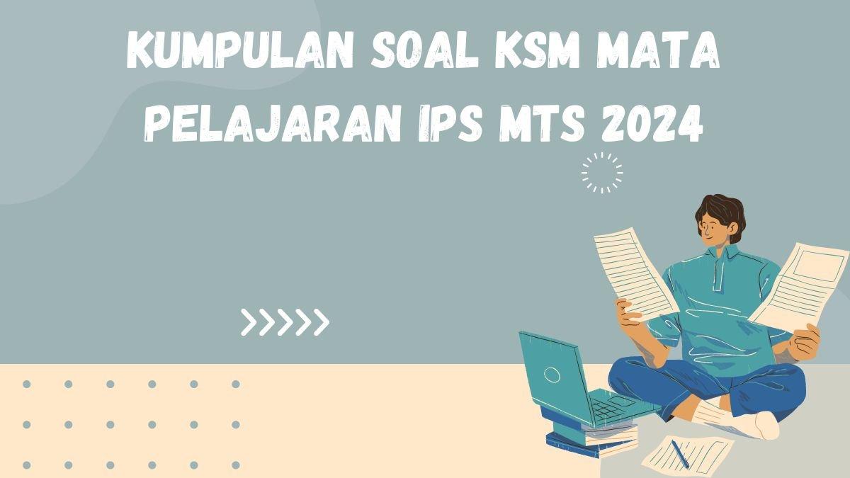 54 Kunci Jawaban Soal Materi Kompetisi Sains Madrasah Bidang IPS Jenjang MTs 2024, Ayo Pelajari ...