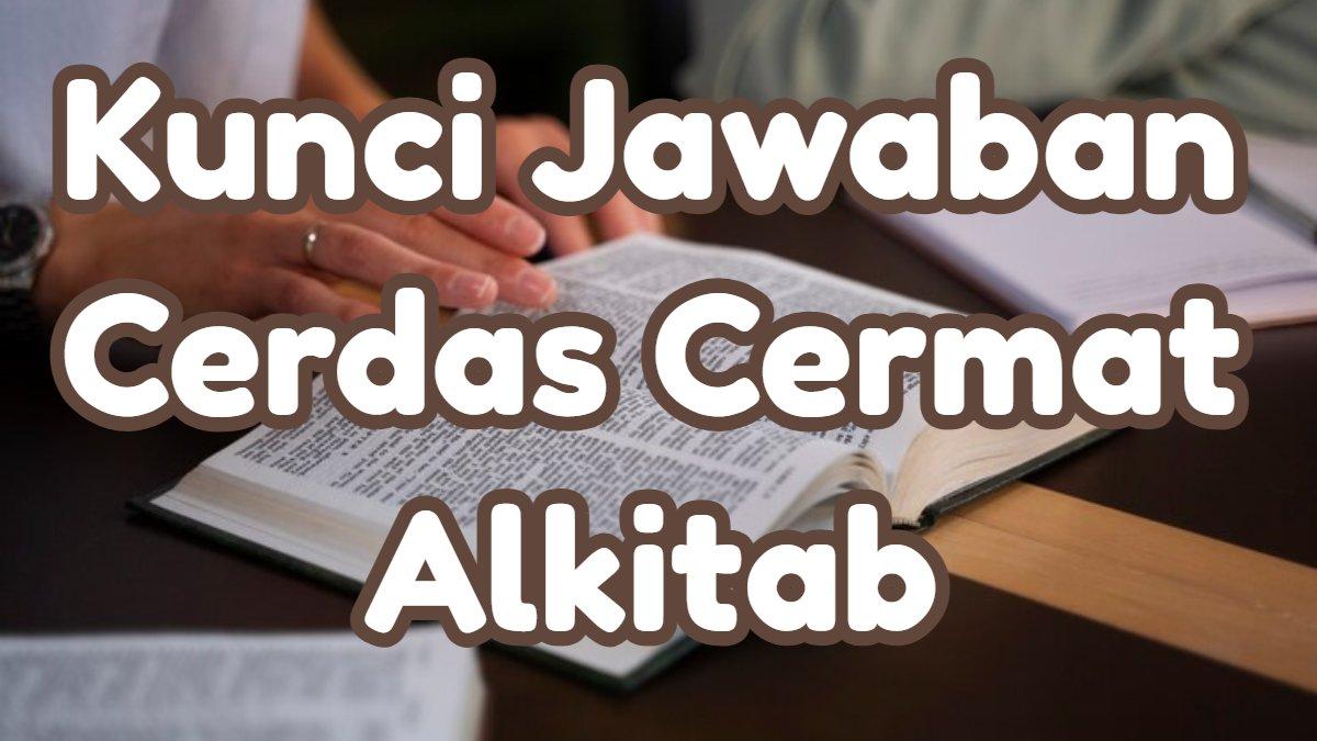 Kunci Jawaban 100 Soal Cerdas Cermat Alkitab : Siapa Raja yang Berkuasa ...