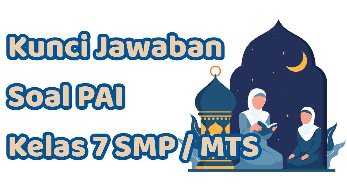 Kunci Jawaban 30 Soal PAI Kelas 7 SMP MTs Semester 1: Huruf Qomariyah Berjumlah - TribunTrends.com