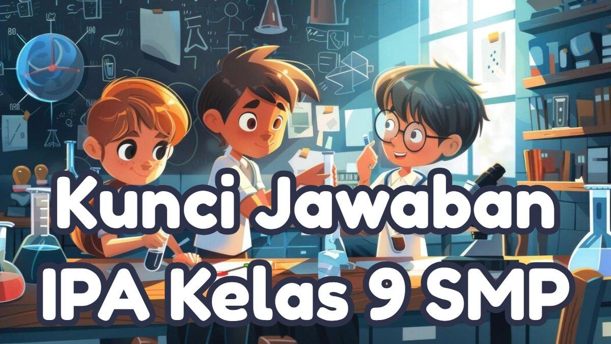 Kunci Jawaban 41 Soal Ulangan IPA Kelas 9 SMP Semester 1 Tahun 2024: Manfaat dari Inseminasi ...