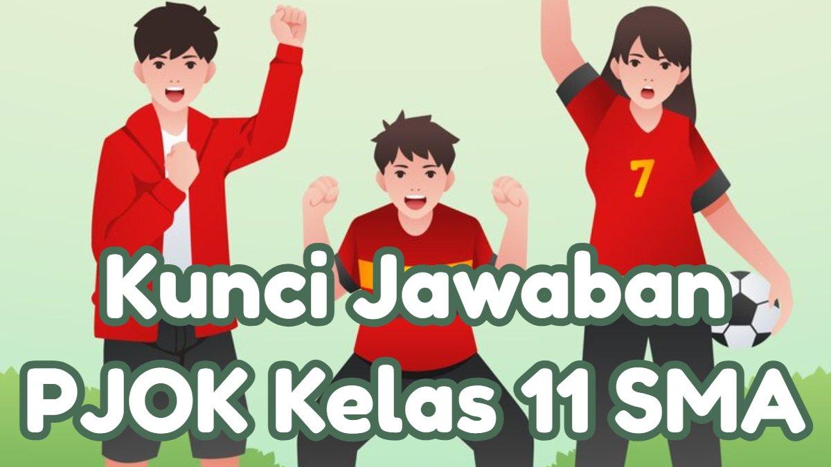 BOCORAN! 30 Latihan Soal UTS PTS PJOK Kelas 11 Semester 2 Kurikulum Merdeka, Lengkap Kunci ...