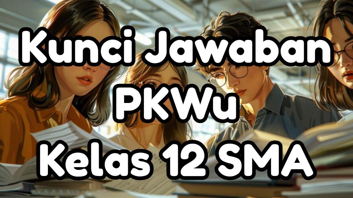 Kunci Jawaban Soal Ulangan PKWu Kelas 12 SMA Semester 2 : Fungsi dari Pengemasan - TribunTrends.com
