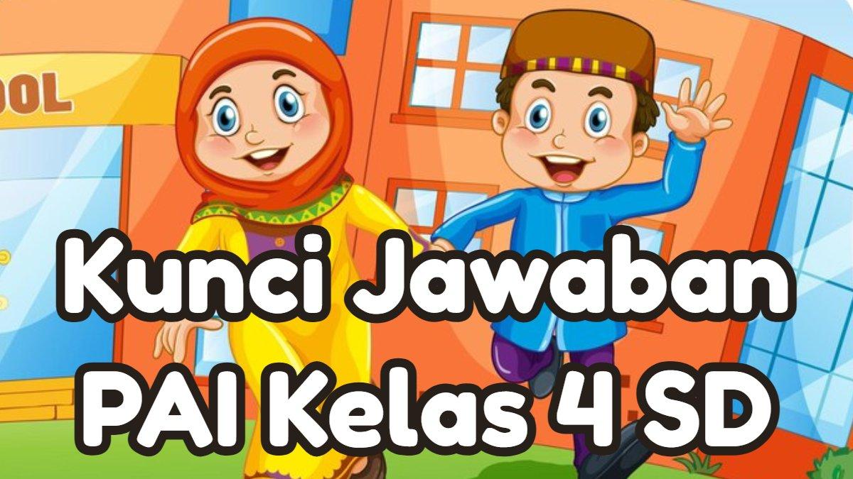 Kunci Jawaban: 40 Contoh Soal UAS PAS SAS PAI Kelas 4 SD/MI Semester 1 Kurikulum Merdeka 2024 ...