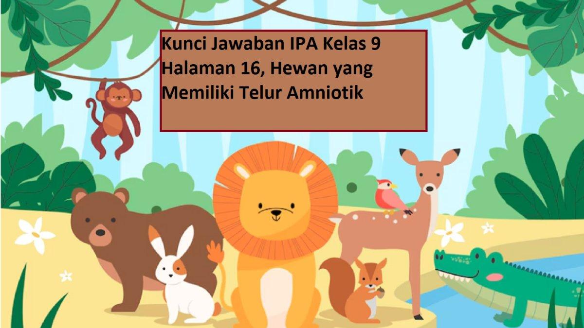 Kunci Jawaban IPA Kelas 9 Halaman 16, Hewan yang Memiliki Telur ...