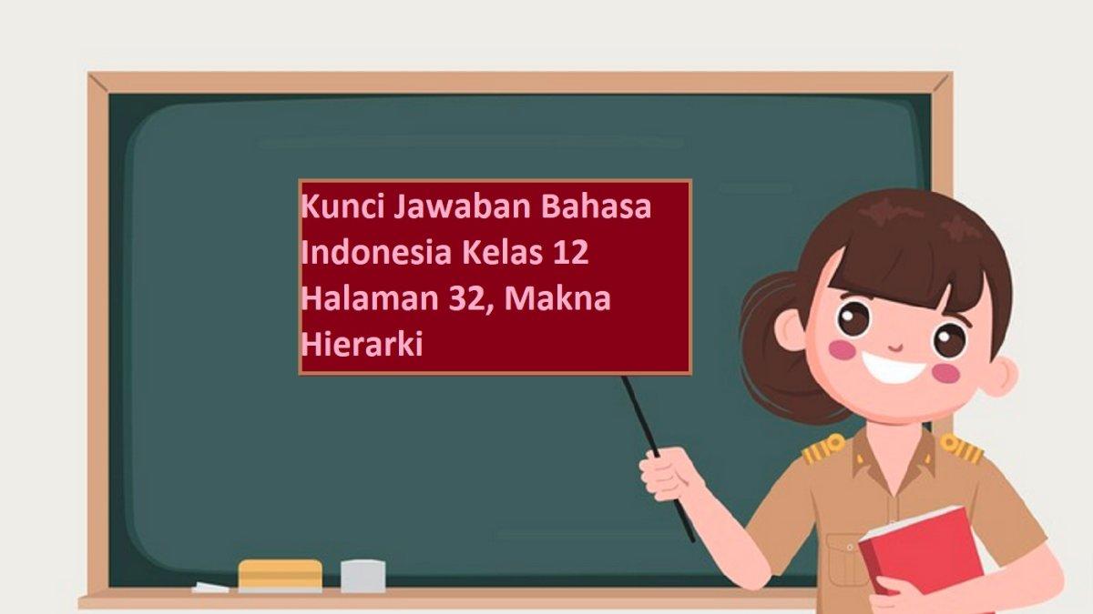 Kunci Jawaban Bahasa Indonesia Kelas 12 Halaman 32, Makna Hierarki ...
