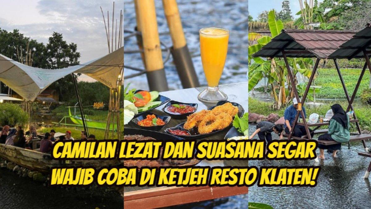 Ngemil Asyik di Ketjeh Resto Klaten, Ini 5 Menu Camilan Paling Favorit ...