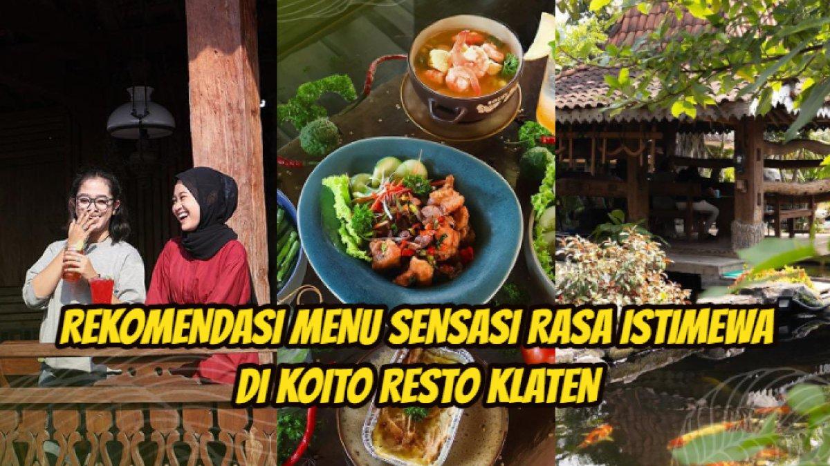 Lezat dan Unik! 5 Menu Rekomendasi Menu Terbaik di Koito Resto Klaten ...