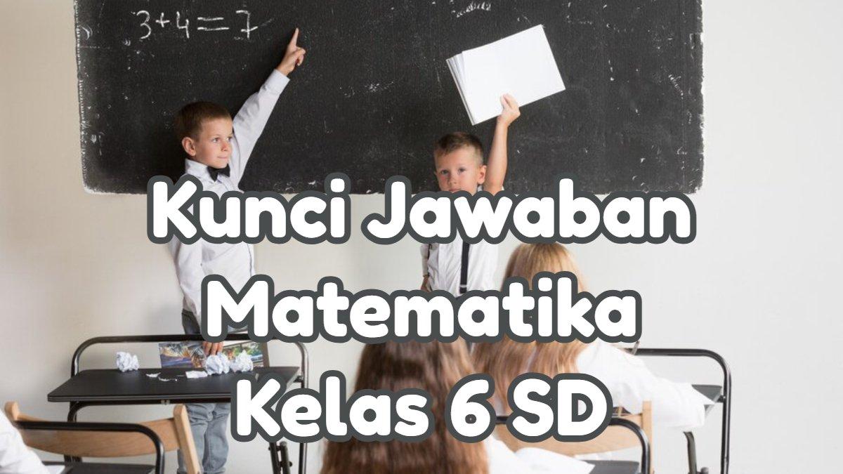 Kunci Jawaban dan Materi Matematika Kelas 6 SD Semester 2 Bab 5 Operasi ...