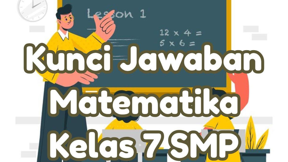 Kunci Jawaban 50 Soal UAS PAS SAS Matematika Kelas 7 SMP Semester 1 - TribunTrends.com