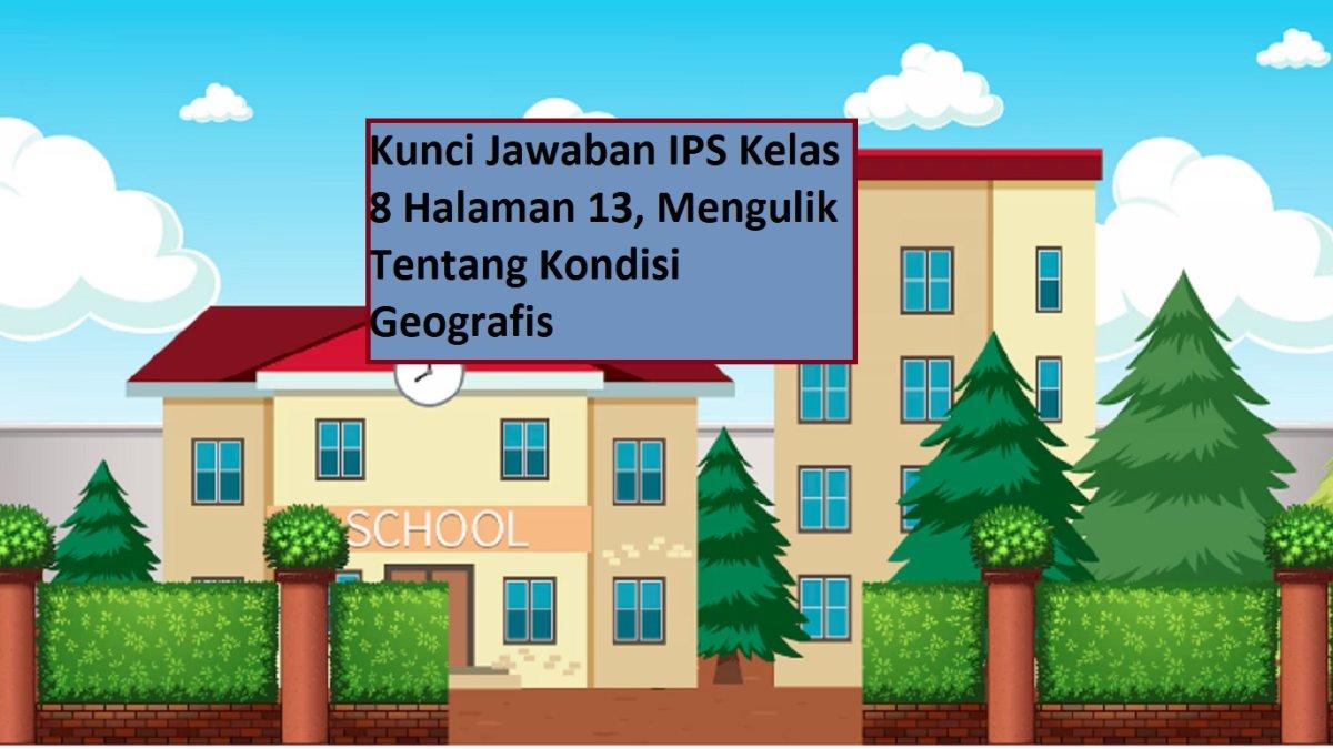 Kunci Jawaban IPS Kelas 8 Halaman 13, Mengulik Tentang Kondisi ...