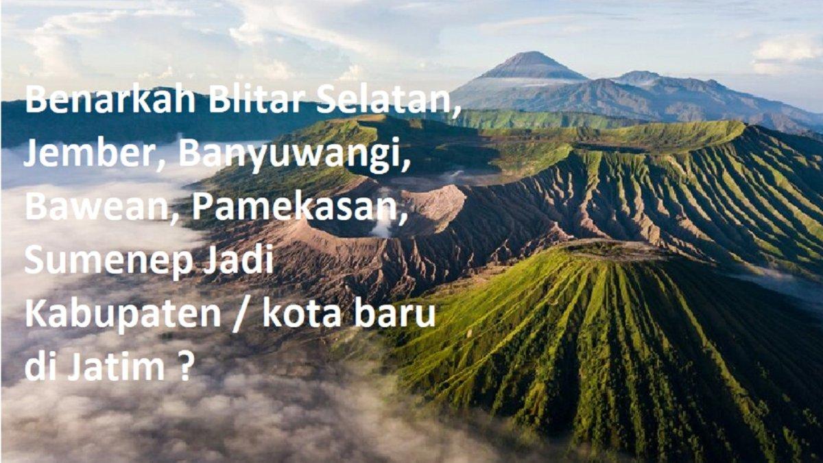 6 Kota & Kabupaten Baru Jatim: Blitar Selatan, Jember, Banyuwangi ...