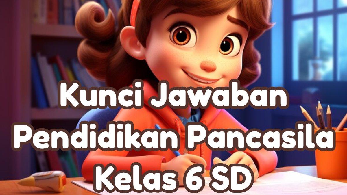 Kunci Jawaban Pendidikan Pancasila Kelas 6 SD Halaman 107 Teks ... Kunci Jawaban Pendidikan Pancasila Kelas 6 SD Halaman 107 Teks ...