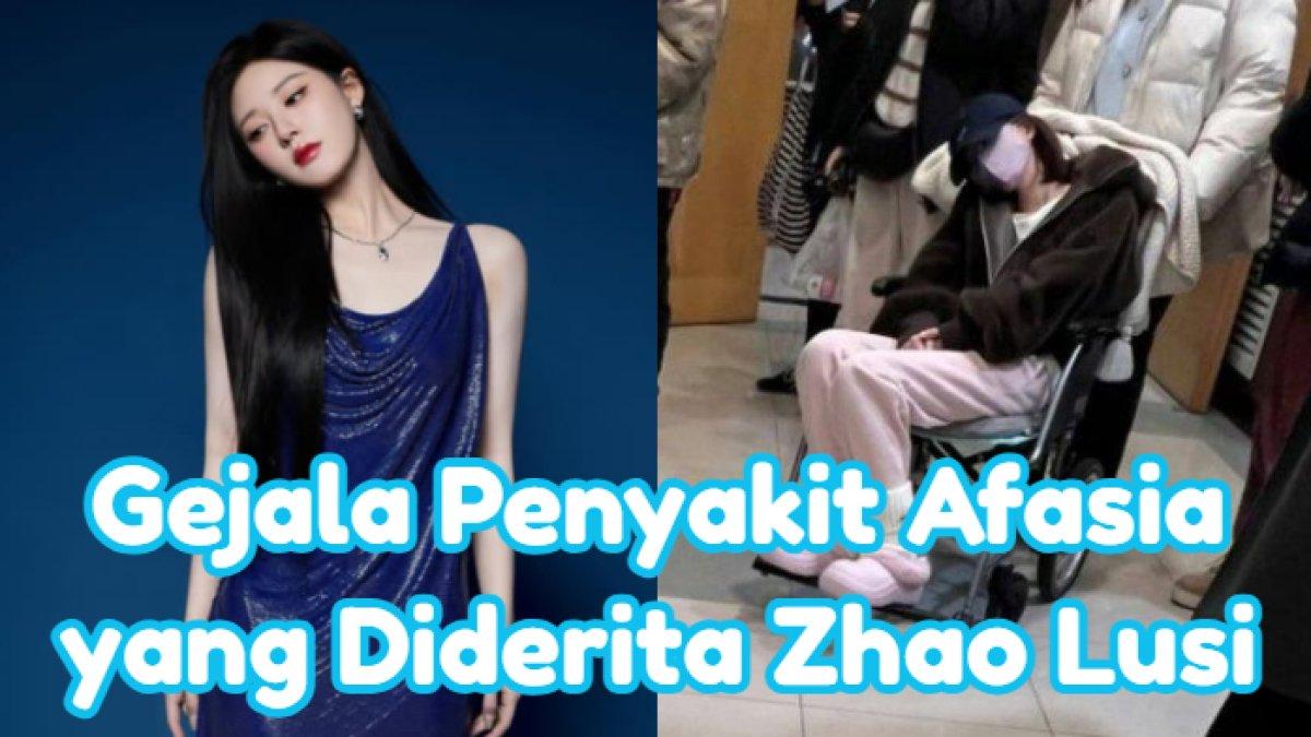 Apa Itu Afasia? Gangguan Otak yang Diduga Diderita Aktris Tiongkok Zhao Lusi, Kenali Gejalanya ...