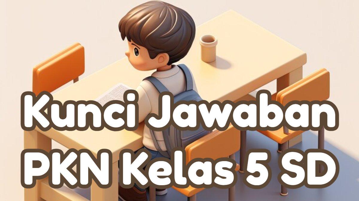 Kunci Jawaban 40 Soal UAS SAS PAS PKN Kelas 5 SD Semester 1: Tanggal 2 Mei Merupakan Hari ...