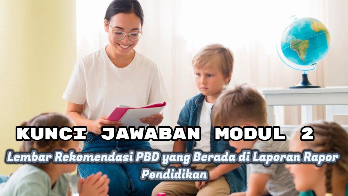 Kunci Jawaban: Post Test Modul 2, Lembar Rekomendasi PBD yang Berada di ...