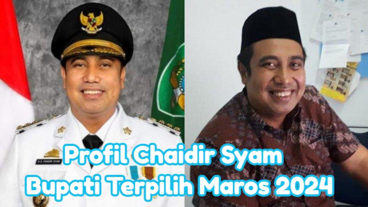 Profil Chaidir Syam, Bupati Terpilih Maros 2024, Petahana yang Sukses Tumbangkan Kotak Kosong ...