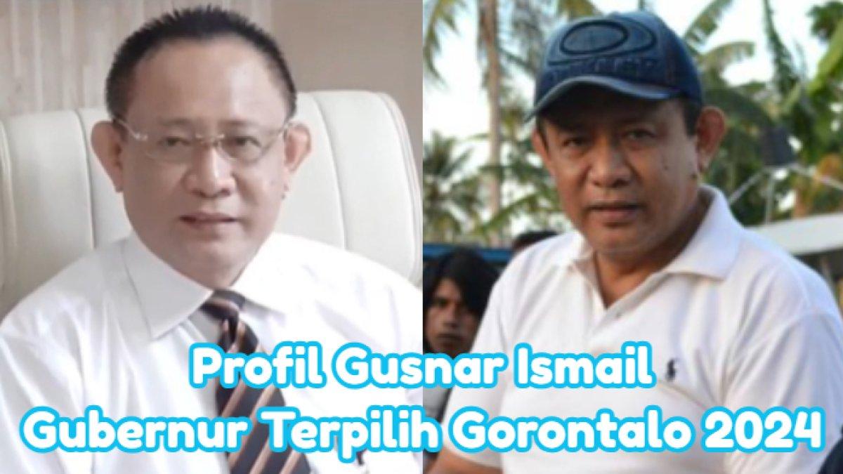 Profil Gusnar Ismail, Gubernur Terpilih Provinsi Gorontalo 2024, Harta Capai Rp4 M, Termasuk ...
