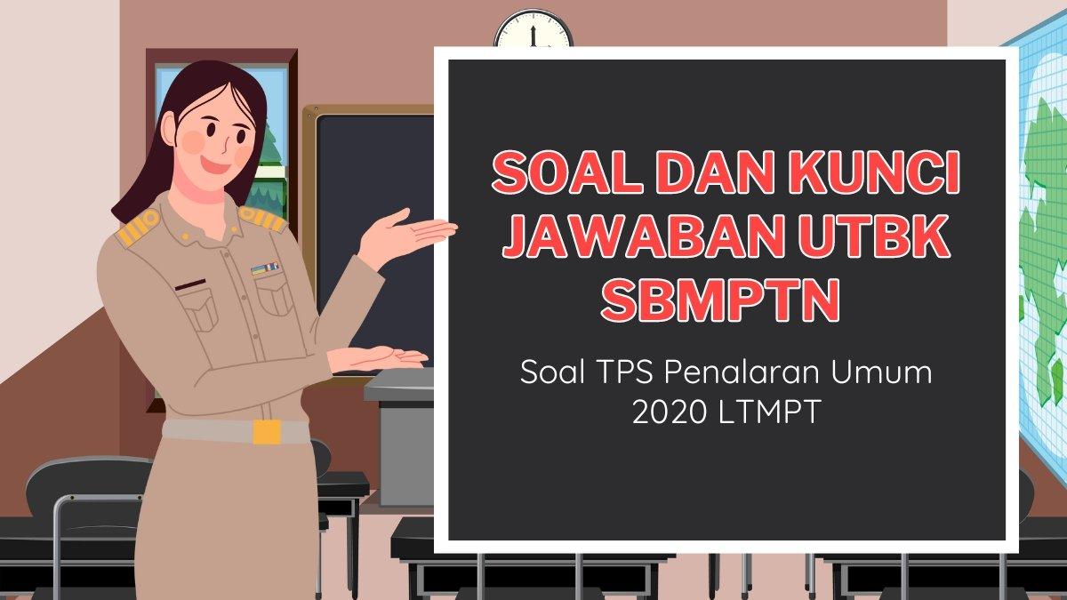 SIMAKLAH! Soal dan Kunci Jawaban UTBK SBMPTN Soal TPS Penalaran Umum 2020 LTMPT - TribunTrends.com