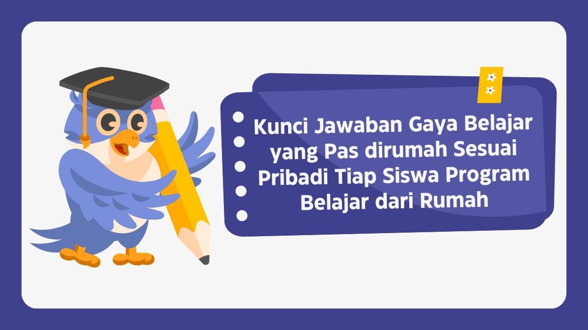 Kunci Jawaban Gaya Belajar yang Pas dirumah Sesuai Pribadi Tiap Siswa ...