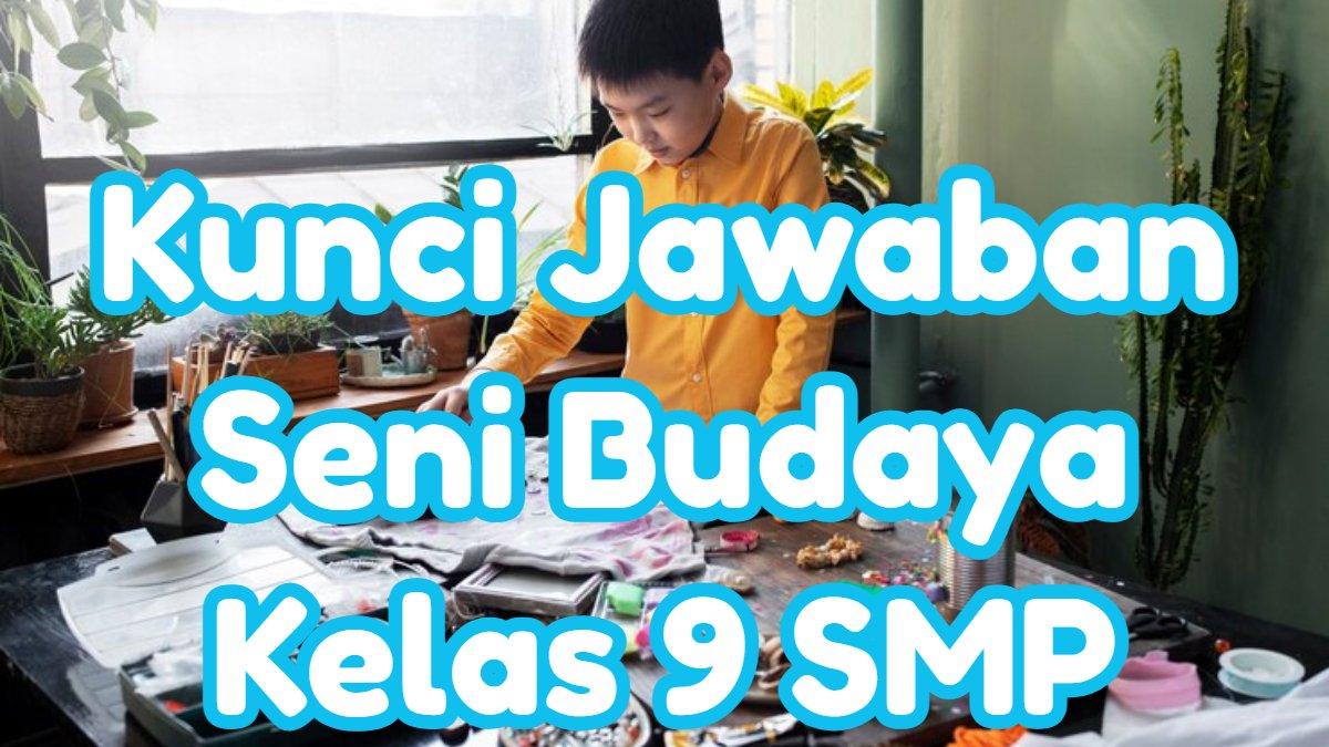 Kunci Jawaban Soal Seni Budaya Kelas 9 SMP Semester 1 : Teknik Melukis Adalah - Halaman 2 ...