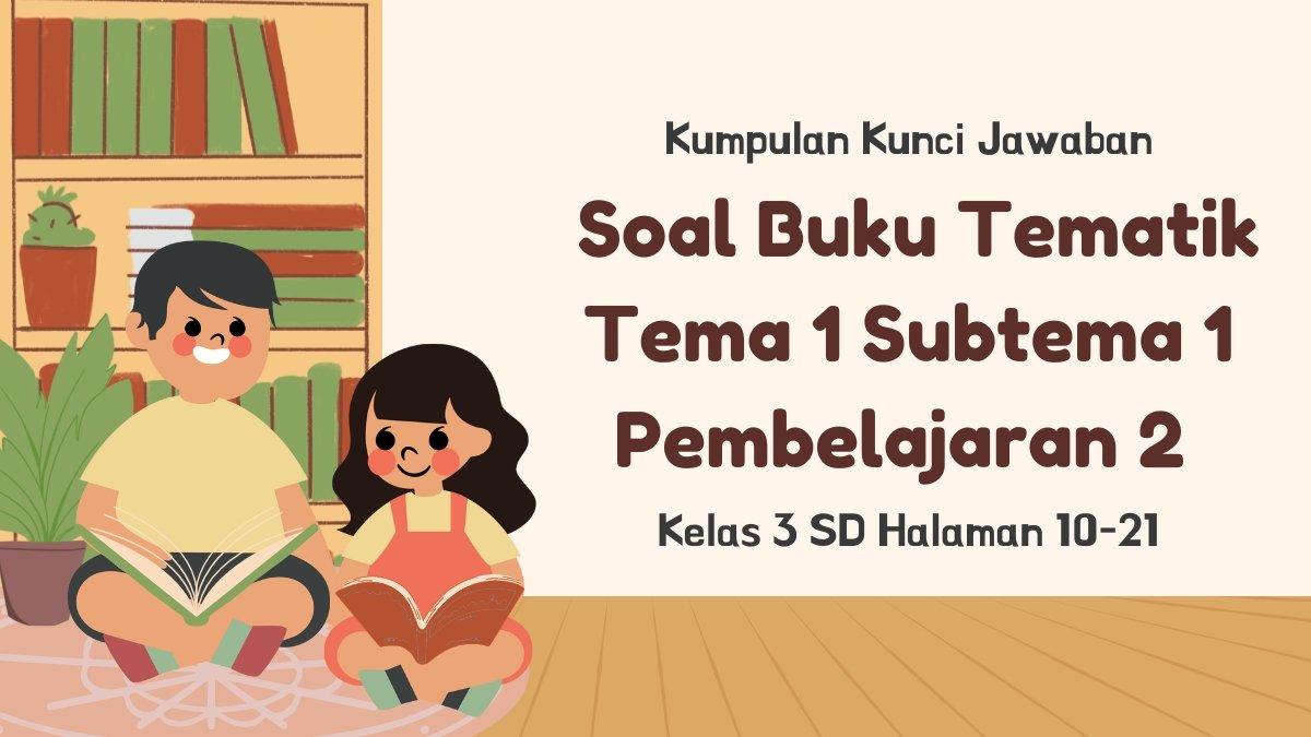 Kumpulan Kunci Jawaban Soal Buku Tematik Kelas tema 1 Subtema 1 Pembelajaran 2 3 SD Halaman 10 ...