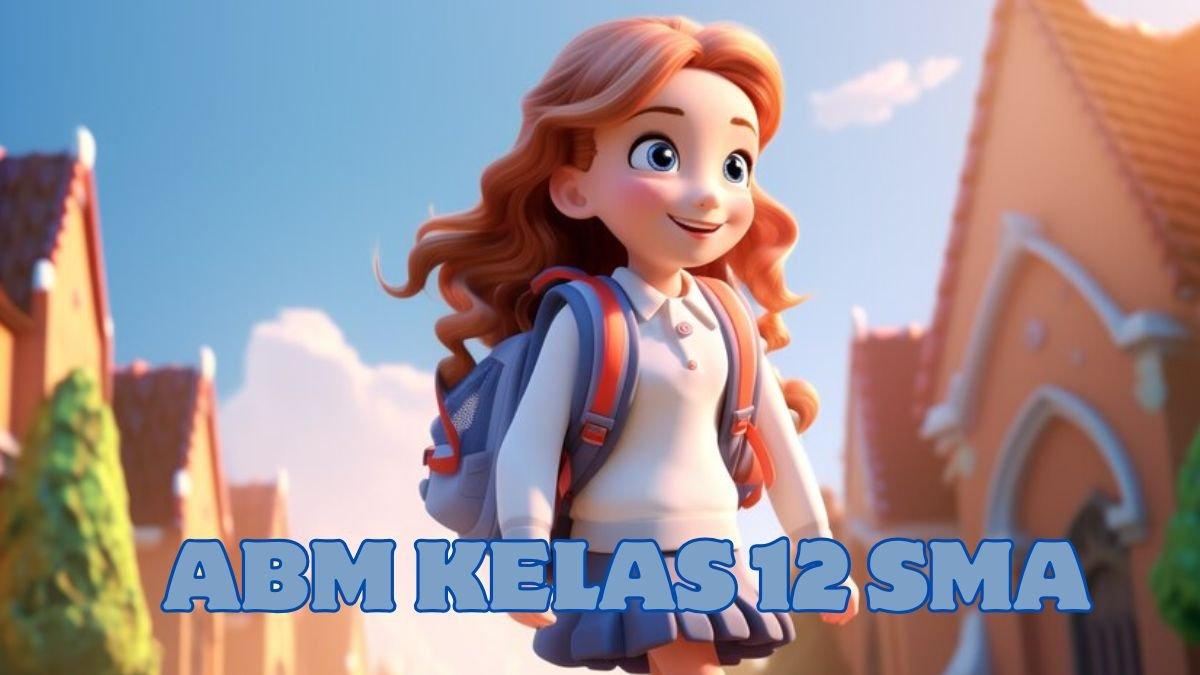 70 Kunci Jawaban ABM Kelas 12 SMA, Setiap Kalian Memiliki Bakatnya Masing-masing Oleh Sebab Itu ...