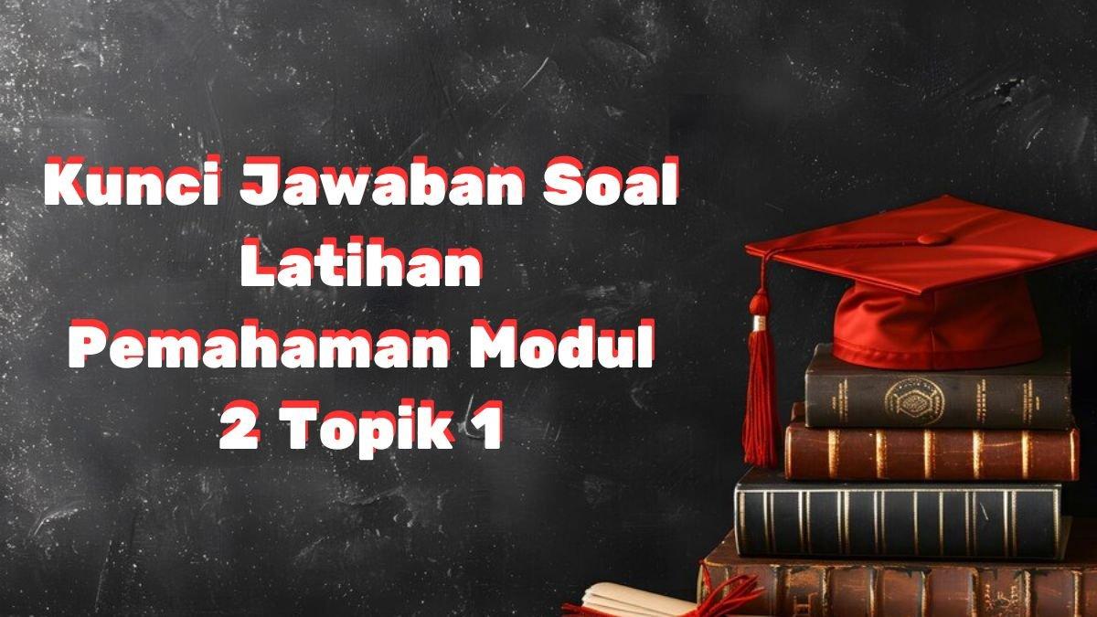 10 Kunci Jawaban Soal Latihan Pemahaman Modul 2 Topik 1, Tujuan dari Pembelajaran Sosial ...