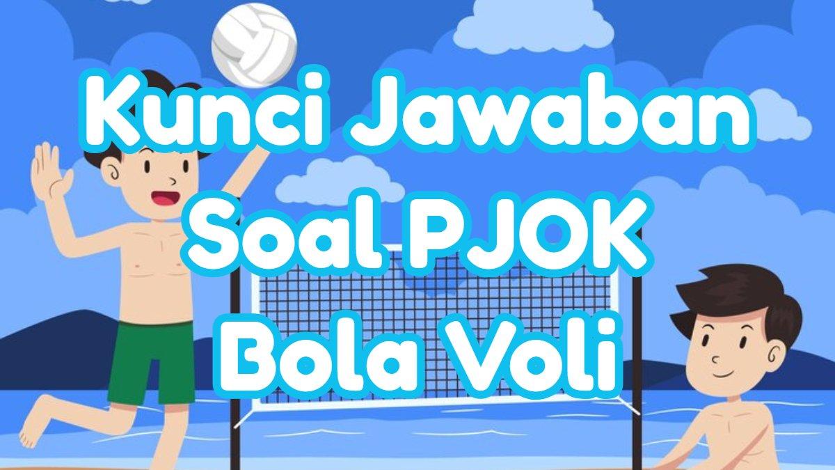 Kunci Jawaban 50 Soal PJOK Materi Bola Voli: Peran penting Dalam ...