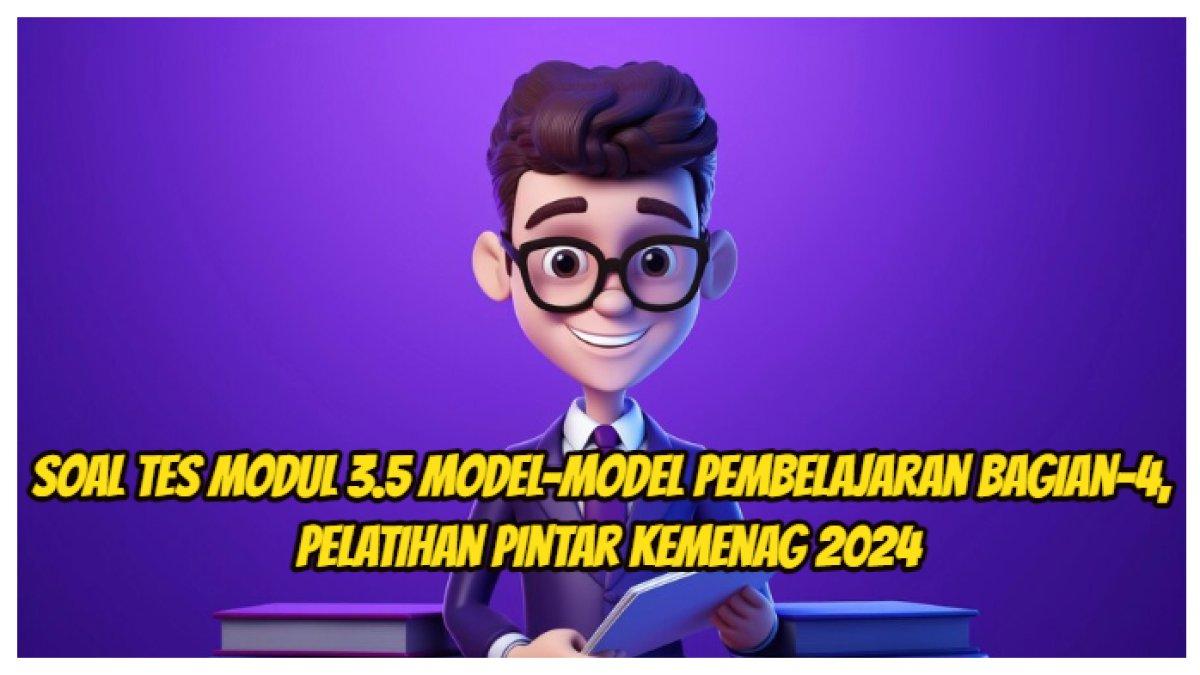 Kunci Jawaban: Soal Tes Modul 3.5 Model-model Pembelajaran Bagian-4 ...