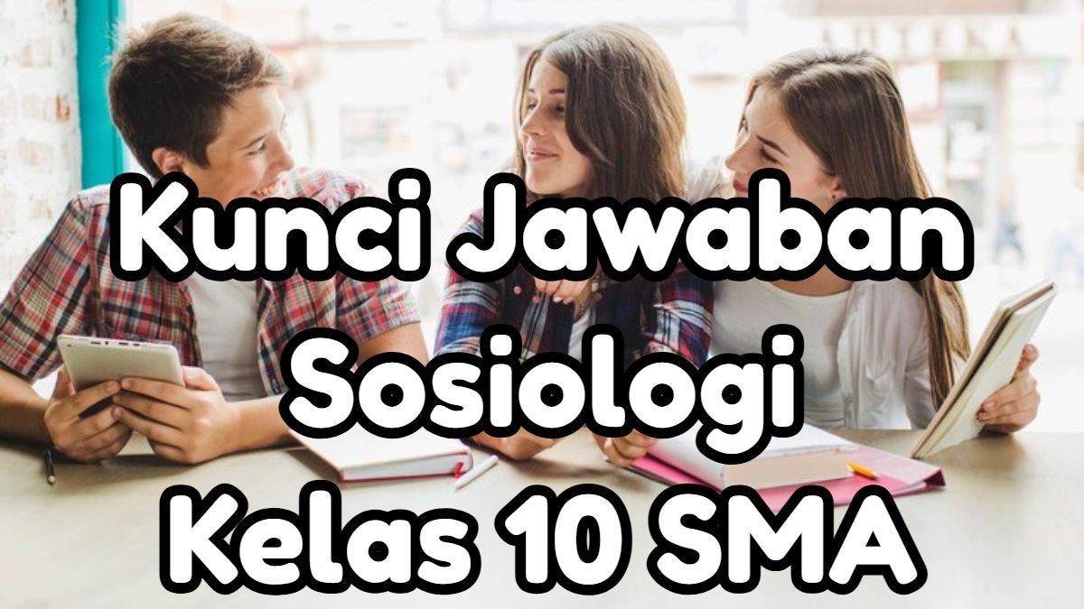 Kunci Jawaban Soal Sosiologi Kelas 10 SMA/MA/SMK Bab 2 Nilai dan Norma Sosial Halaman 45 46 47 ...