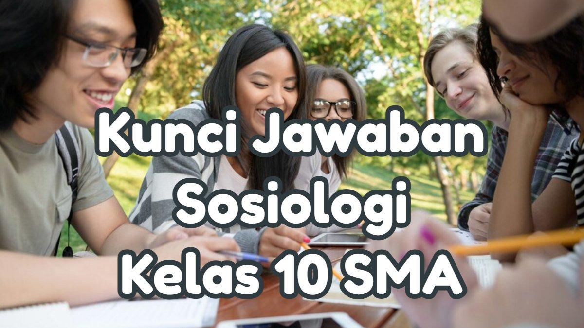Kunci Jawaban Soal UAS PAS SAS Sosiologi Kelas 10 SMA Semester 1: Kata Logos Berasal Dari Bahasa ...