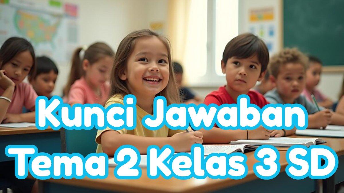 Kunci Jawaban Tema 2 Kelas 3 SD Halaman 146 147 148 149 150 15 152 153 ...