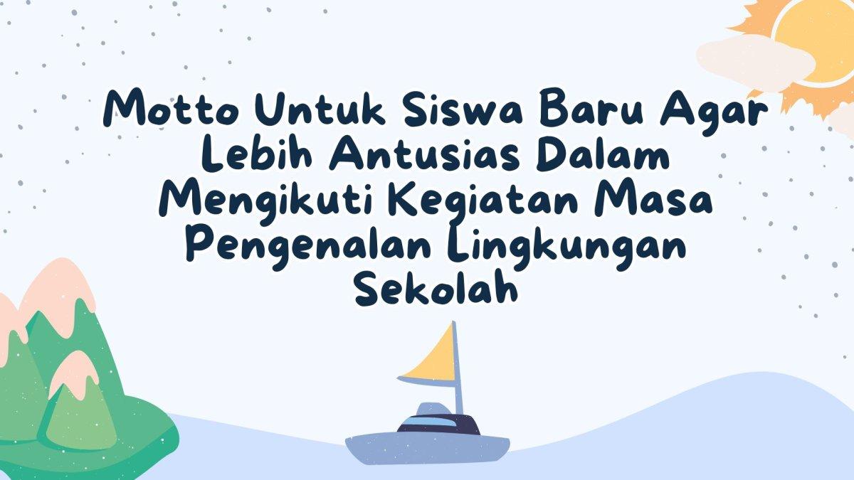 30 Kata Kata Motto Untuk Siswa Baru Agar Lebih Antusias dan Semangat Dalam Mengikuti Kegiatan ...