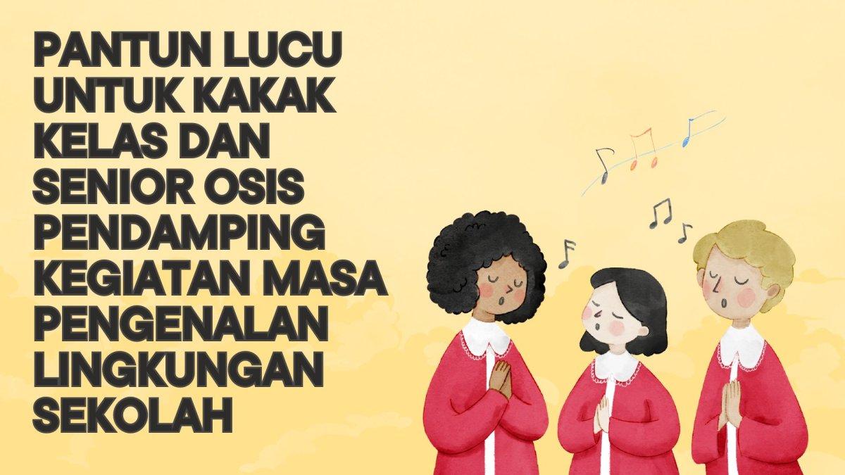15 Ide Pantun Lucu Untuk Kakak Kelas pendamping Kegiatan Masa ...